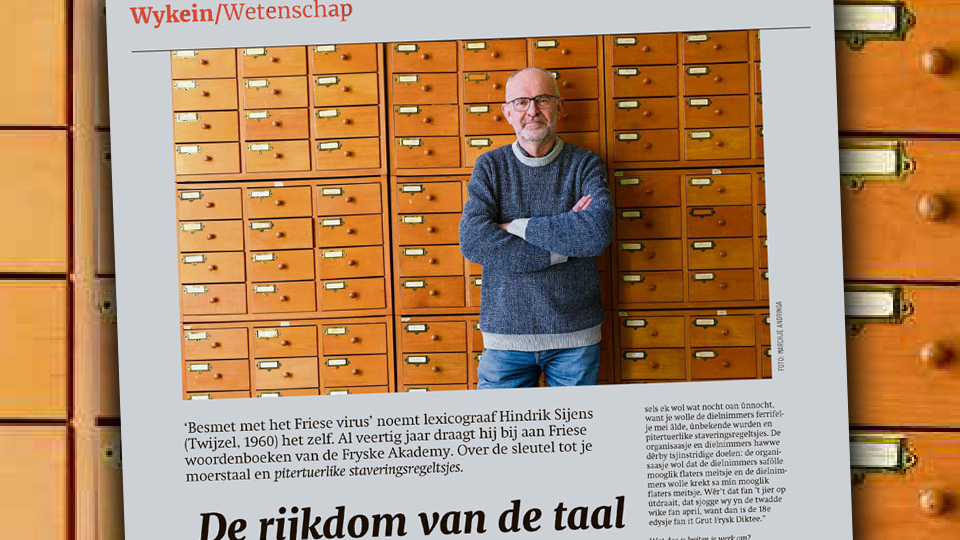 Person behind the research: lexicographer Hindrik Sijens - Fryske Akademy